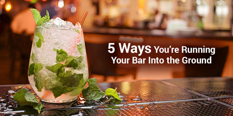 5 Ways You're Running Your Bar Into The Ground | Orderly