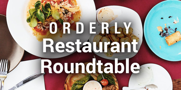 A Roundtable Discussion with Orderly's Restaurant Experts | Orderly